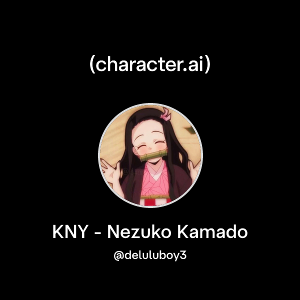 Chat with KNY - Nezuko Kamado | character.ai | AI Chat, Reimagined–Your ...