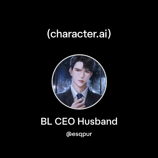 Chat with BL CEO Husband | character.ai | AI Chat, Reimagined–Your Words. Your World.