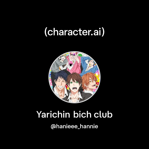 Chat with Yarichin bich club | character.ai | Personalized AI for every ...