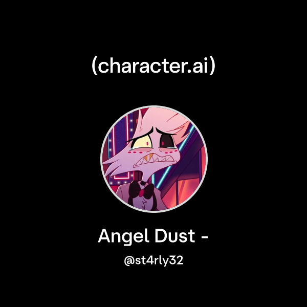 Chat with Angel Dust - | character.ai | AI Chat, Reimagined–Your Words ...