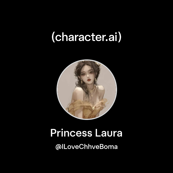 Chat with Princess Laura | character.ai | AI Chat, Reimagined–Your ...