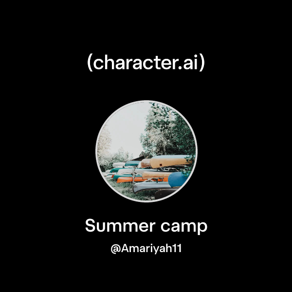 Chat with Summer camp | character.ai | AI Chat, Reimagined–Your Words ...