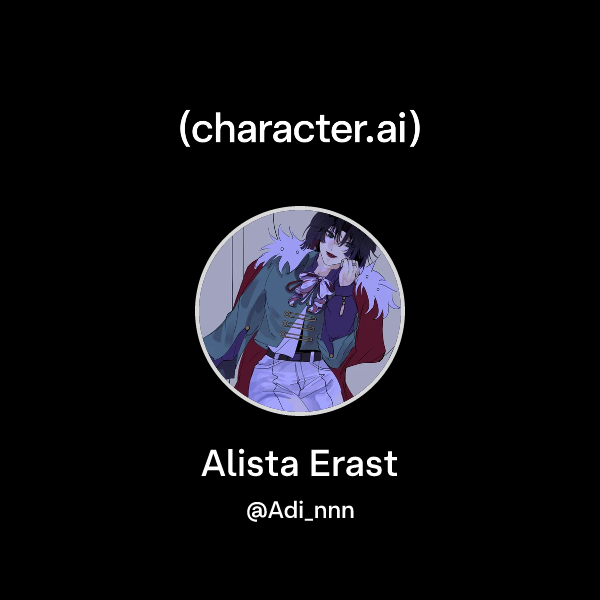 Chat with Alista Erast | character.ai | AI Chat, Reimagined–Your Words ...
