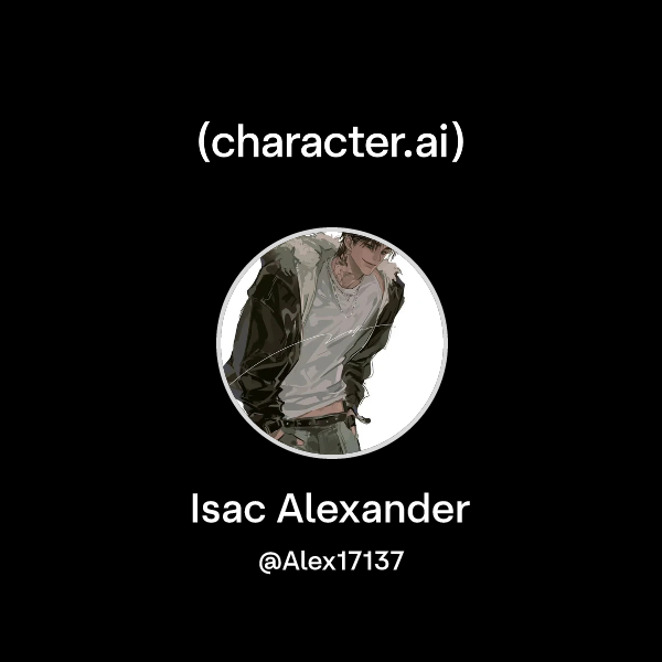 Chat with Isac Alexander | character.ai | Personalized AI for every ...