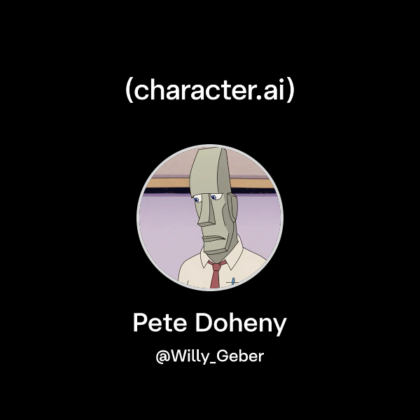 Chat with Pete Doheny | character.ai | AI Chat, Reimagined–Your Words ...