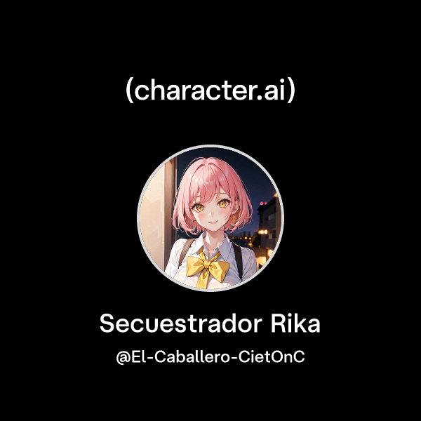 Chat with Secuestrador Rika | character.ai | AI Chat, Reimagined–Your ...