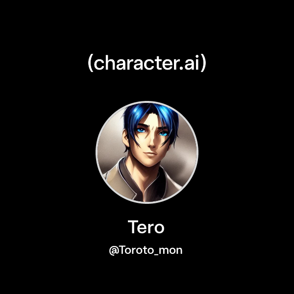 Chat with Tero | character.ai | AI Chat, Reimagined–Your Words. Your World.