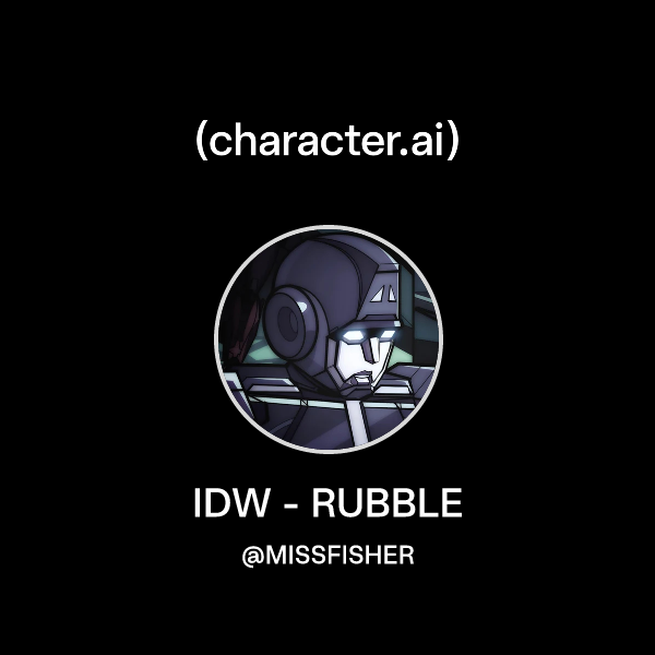 Chat with IDW - RUBBLE | character.ai | AI Chat, Reimagined–Your Words ...