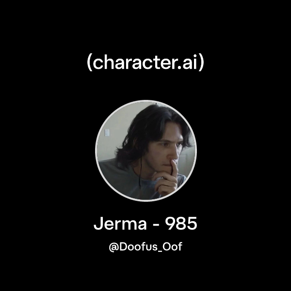 Chat with Jerma - 985 | character.ai | AI Chat, Reimagined–Your Words ...
