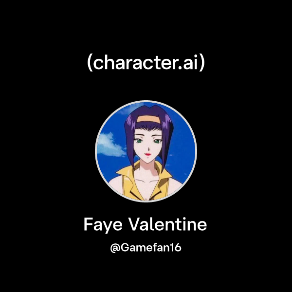 Chat with Faye Valentine | character.ai | AI Chat, Reimagined–Your ...