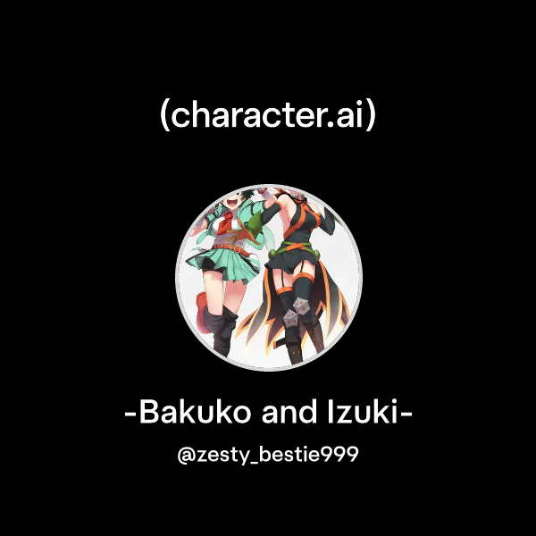 Chat with -Bakuko and Izuki- | character.ai | Personalized AI for every ...