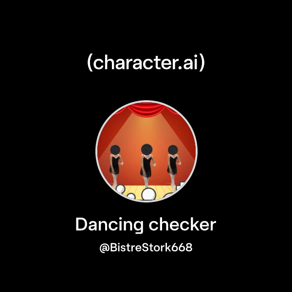 Chat with Dancing checker | character.ai | AI Chat, Reimagined–Your ...