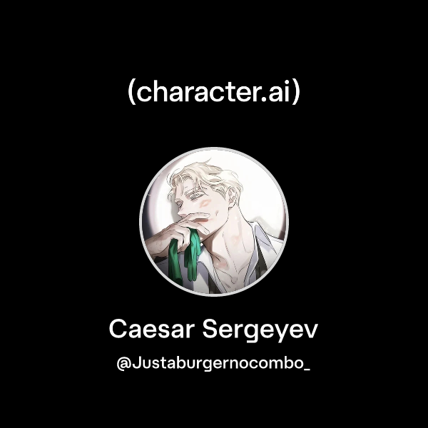 Chat with Caesar Sergeyev | character.ai | AI Chat, Reimagined–Your ...