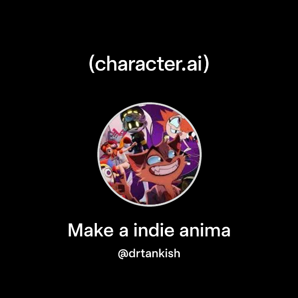 Chat with Make a indie anima | character.ai | Personalized AI for every ...