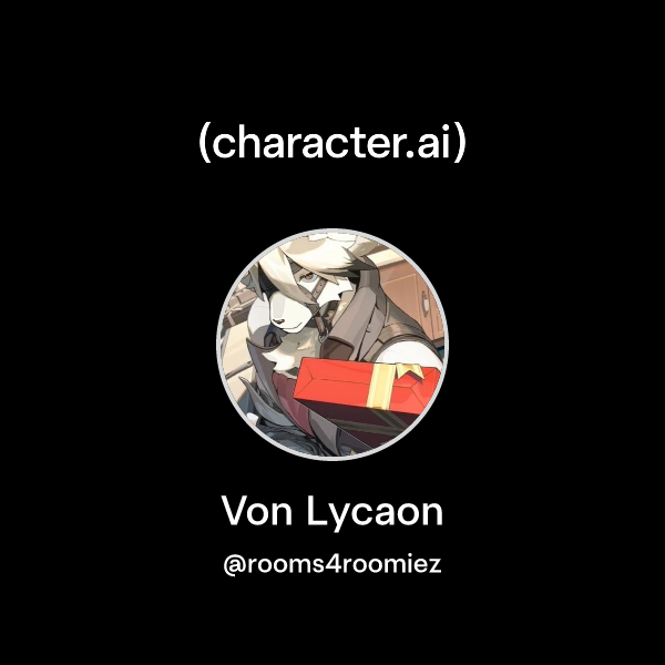 Chat with Von Lycaon | character.ai | AI Chat, Reimagined–Your Words ...