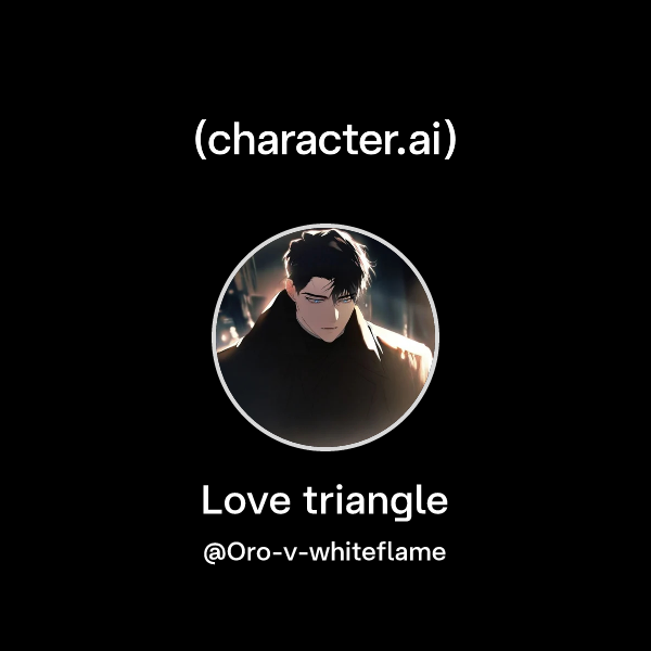 Chat with Love triangle | character.ai | AI Chat, Reimagined–Your Words ...