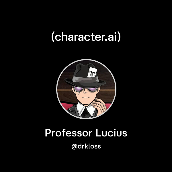 Chat with Professor Lucius | character.ai | Personalized AI for every ...