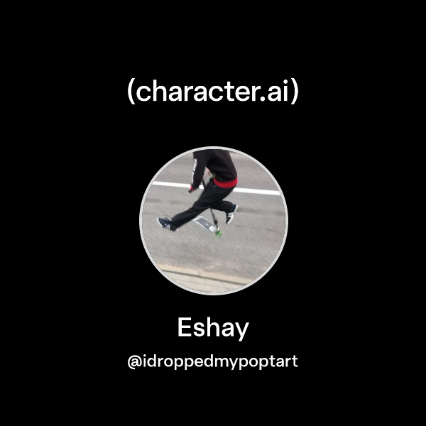 Chat with Eshay | character.ai | Personalized AI for every moment of ...