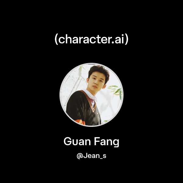 Chat with Guan Fang | character.ai | AI Chat, Reimagined–Your Words ...