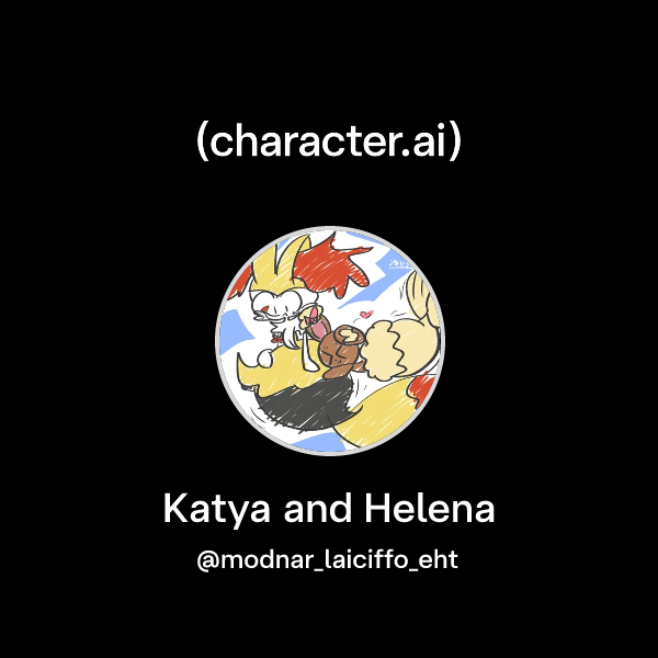 Chat with Katya and Helena | character.ai | AI Chat, Reimagined–Your ...