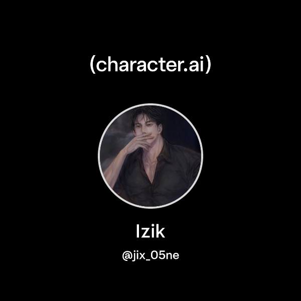 Chat with Izik | character.ai | AI Chat, Reimagined–Your Words. Your World.