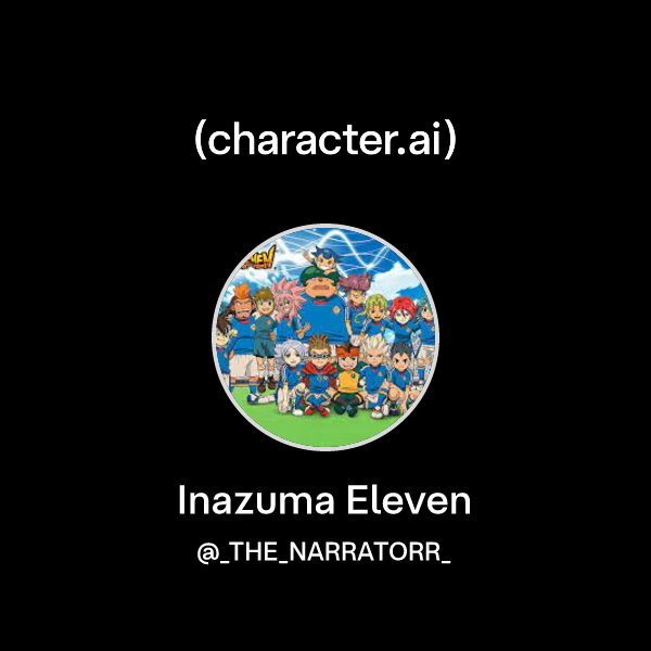 Chat with Inazuma Eleven | character.ai | AI Chat, Reimagined–Your ...