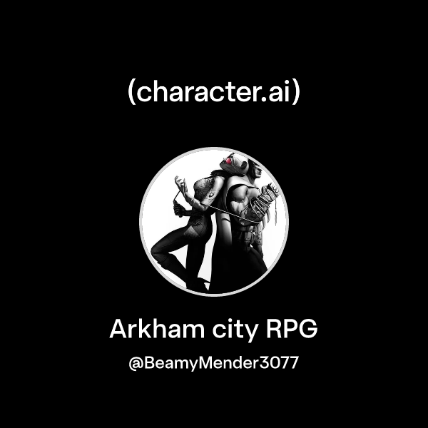 Chat with Arkham city RPG | character.ai | AI Chat, Reimagined–Your Words. Your World.