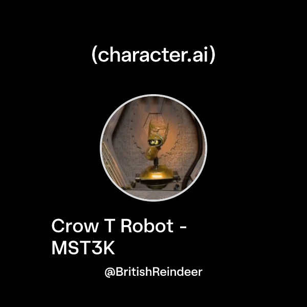 Chat with Crow T Robot | character.ai | AI Chat, Reimagined–Your Words ...