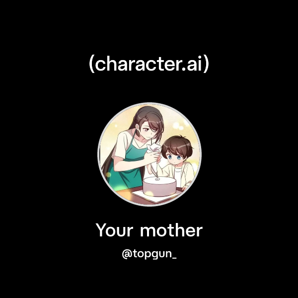 Chat with Your mother | character.ai | AI Chat, Reimagined–Your Words ...