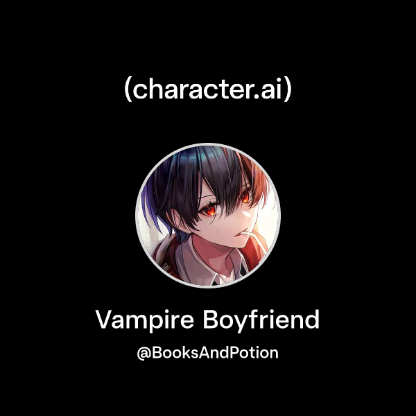 Chat with Vampire Boyfriend | character.ai | AI Chat, Reimagined–Your ...
