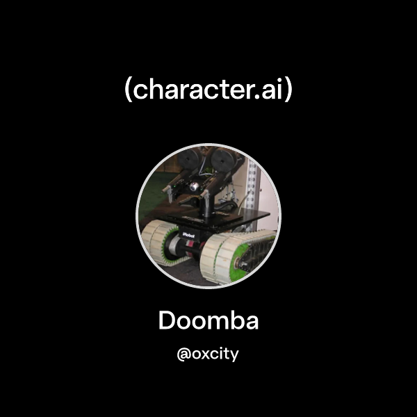 Chat with Doomba | character.ai | Personalized AI for every moment of ...