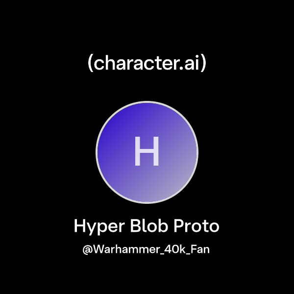 Chat with Hyper Blob Proto | character.ai | AI Chat, Reimagined–Your ...