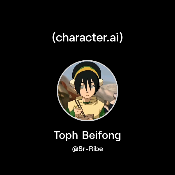 Chat with Toph Beifong | character.ai | AI Chat, Reimagined–Your Words ...