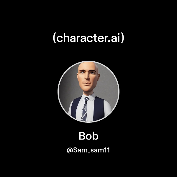Chat with Bob | character.ai | Personalized AI for every moment of your day