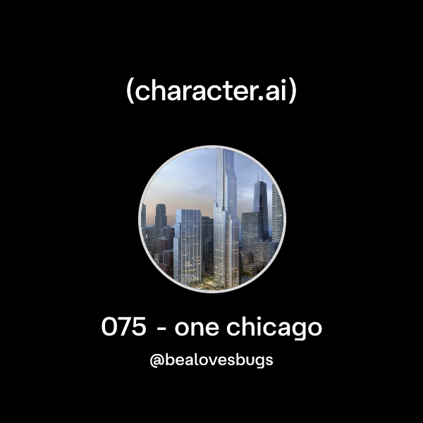 Chat with 075 - one chicago | character.ai | AI Chat, Reimagined–Your ...