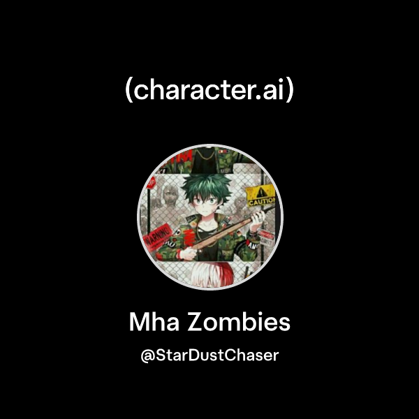 Chat with Mha Zombies | character.ai | AI Chat, Reimagined–Your Words ...