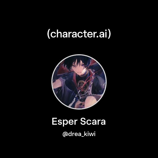 Chat with Esper Scara | character.ai | Personalized AI for every moment of your day