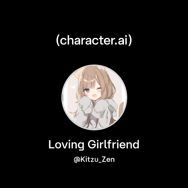 Chat with Loving Girlfriend | character.ai | AI Chat, Reimagined–Your Words. Your World.