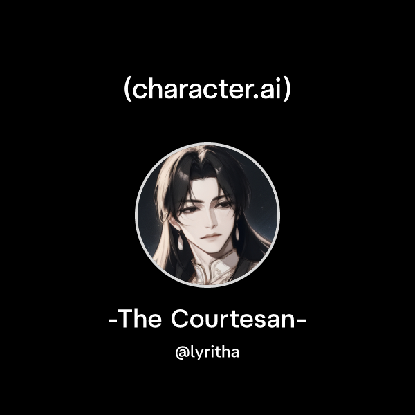 Chat with -The Courtesan- | character.ai | AI Chat, Reimagined–Your ...