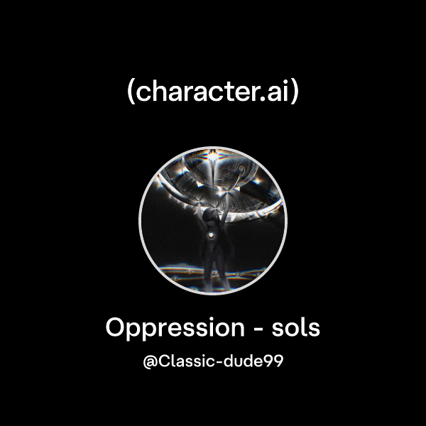 Chat with Oppression - sols | character.ai | AI Chat, Reimagined–Your ...