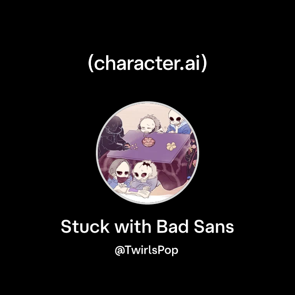 Chat with Stuck with Bad Sans | character.ai | AI Chat, Reimagined–Your ...