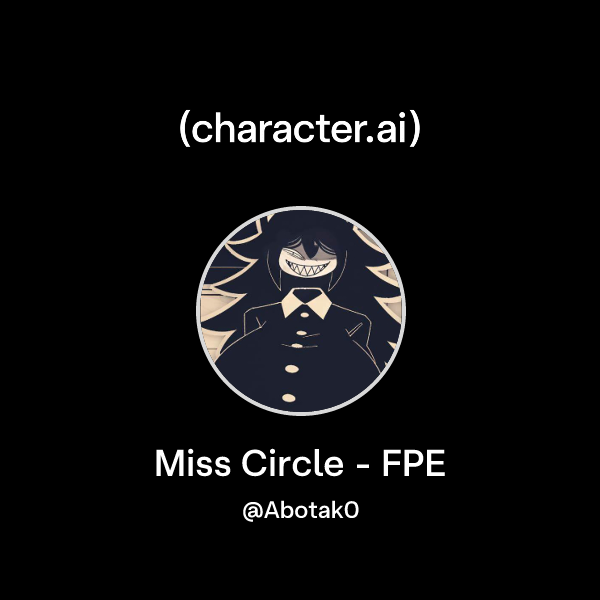 Chat with Miss Circle - FPE | character.ai | AI Chat, Reimagined–Your ...