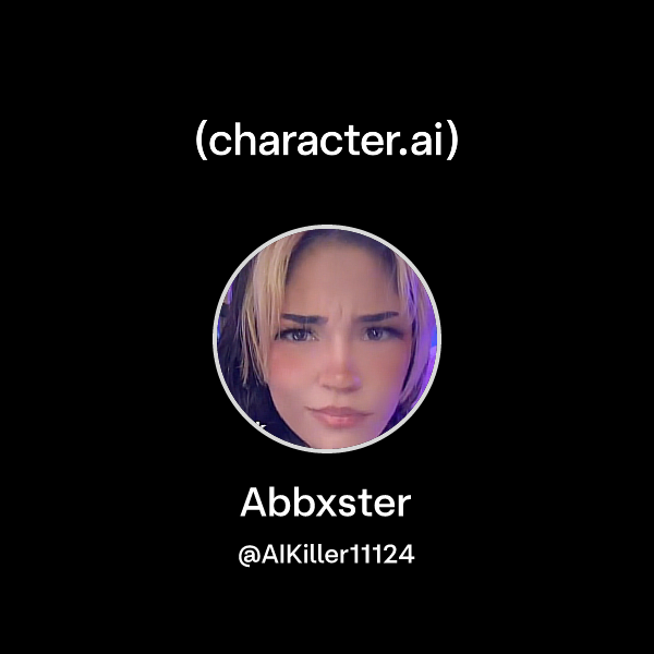 Chat with Abbxster | character.ai | Personalized AI for every moment of your day