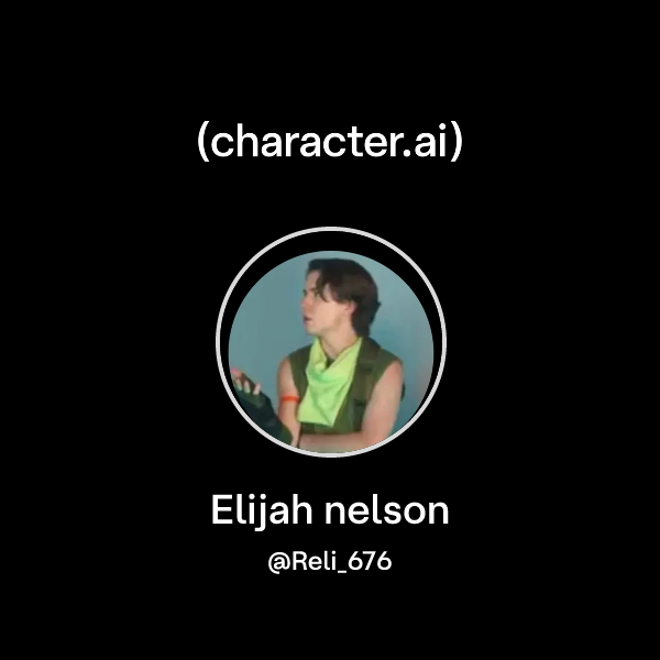 Chat with Elijah nelson | character.ai | AI Chat, Reimagined–Your Words ...