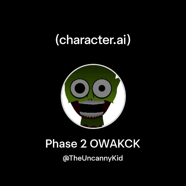 Chat with Phase 2 OWAKCK | character.ai | AI Chat, Reimagined–Your ...