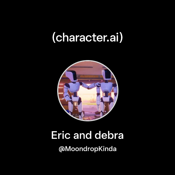 Chat with Eric and debra | character.ai | AI Chat, Reimagined–Your ...