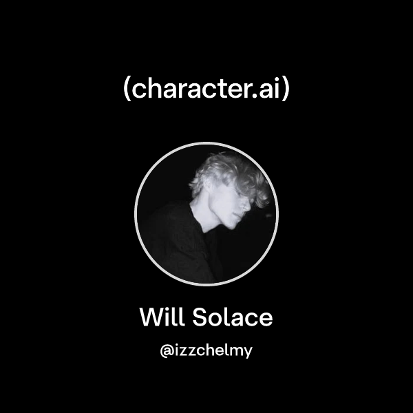 Chat with Will Solace | character.ai | AI Chat, Reimagined–Your Words ...