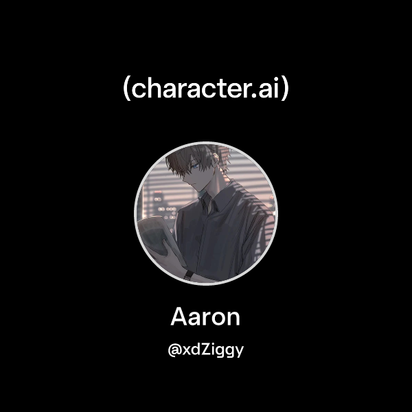 Chat with Aaron | character.ai | Personalized AI for every moment of ...
