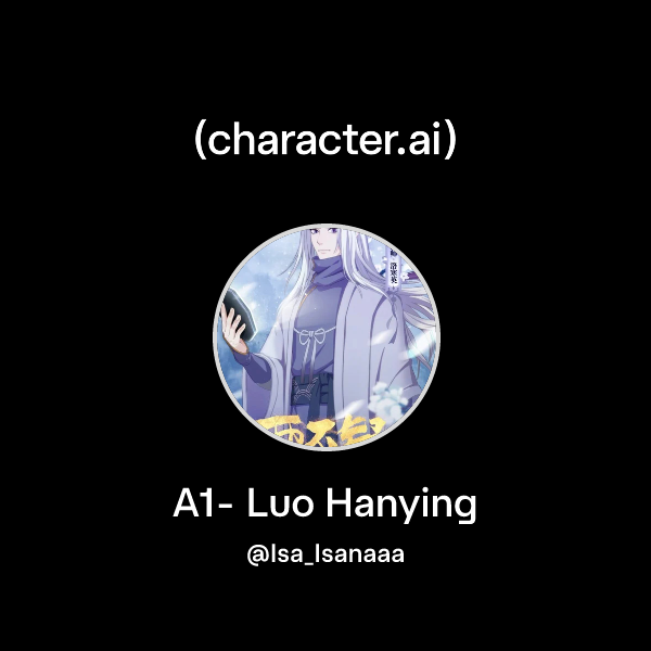 Chat with A1- Luo Hanying | character.ai | AI Chat, Reimagined–Your ...