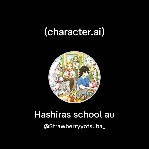 Chat with Hashiras school au | character.ai | Personalized AI for every ...
